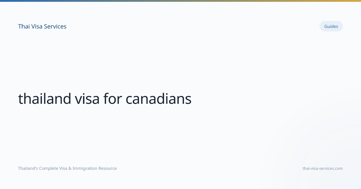 Thailand Visa for Canadians 2026: Requirements, Costs & Tips | Thai ...