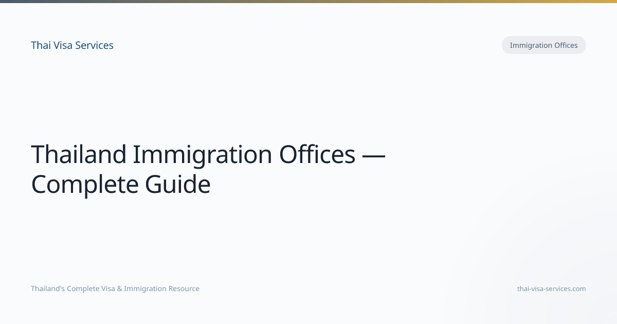 Thailand Immigration Offices 2026: Locations, Hours & What to Bring ...