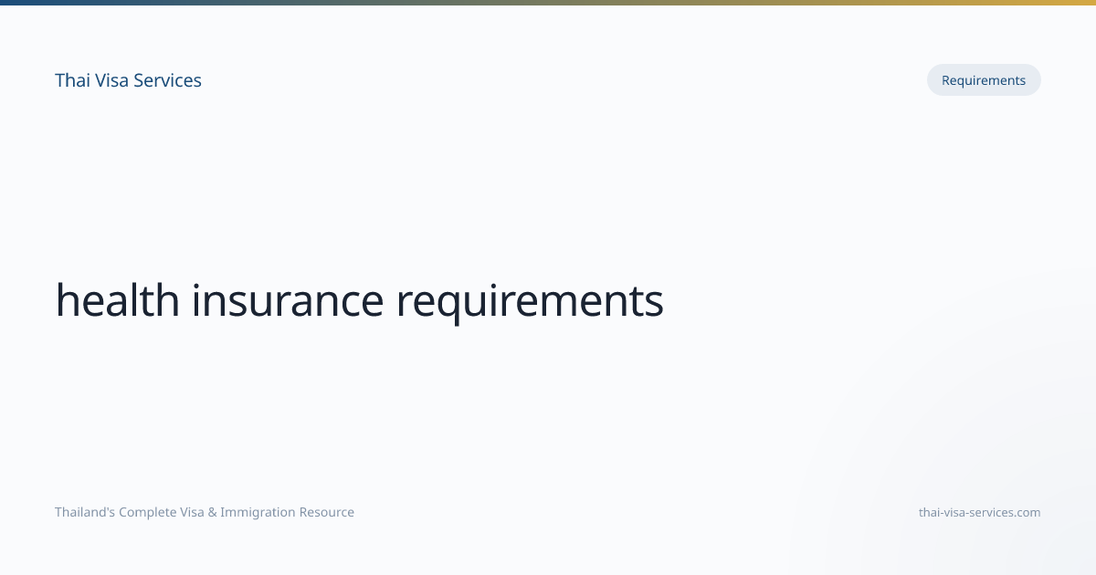 Thailand Visa Health Insurance Requirements Guide | Thai Visa Services