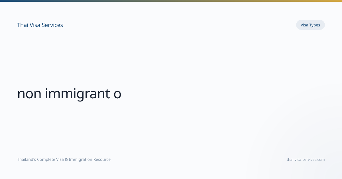 Thailand Non-Immigrant O Visa 2026: Family & Retirement | Thai Visa ...